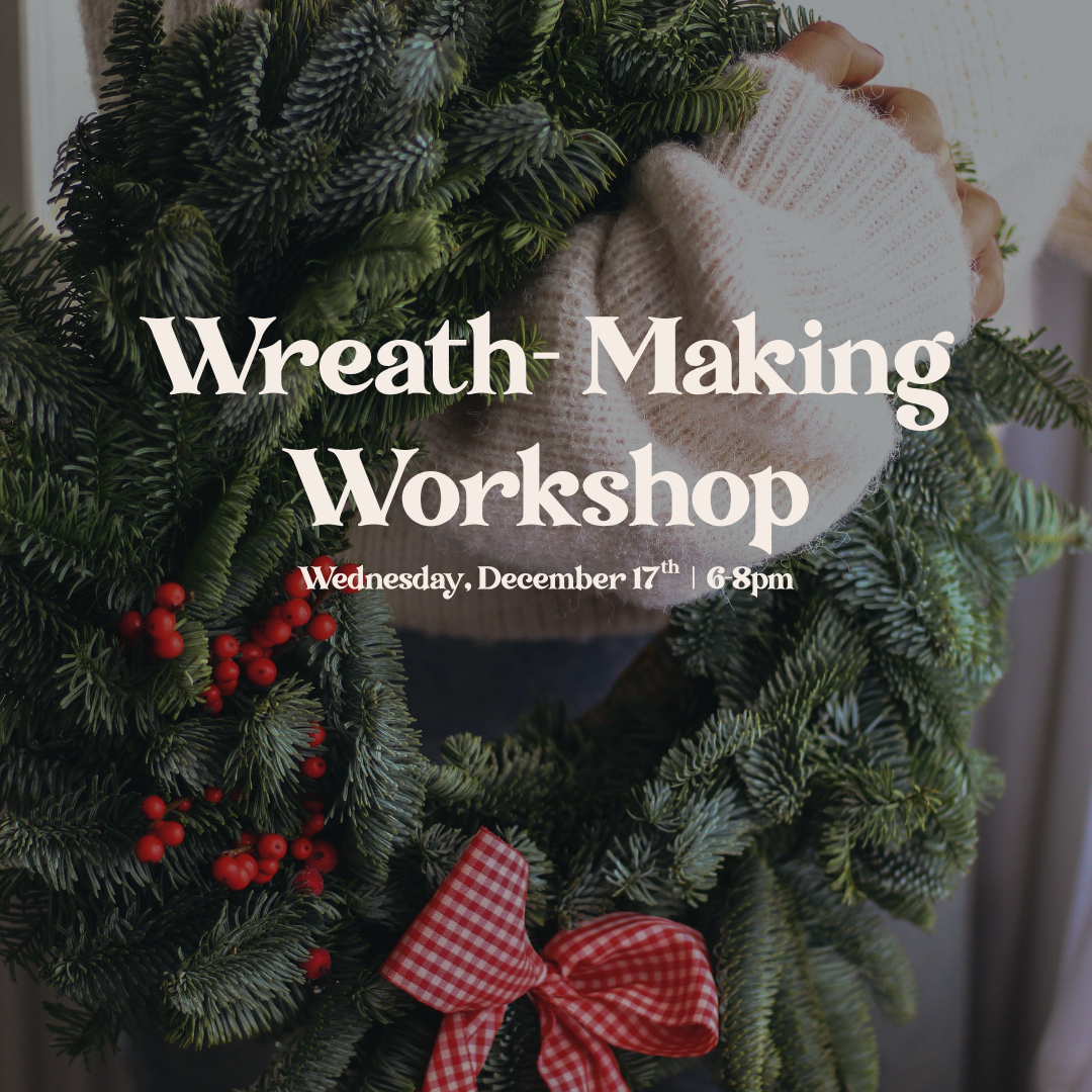 Wreath- Making Workshop – thefarmersdaughterks